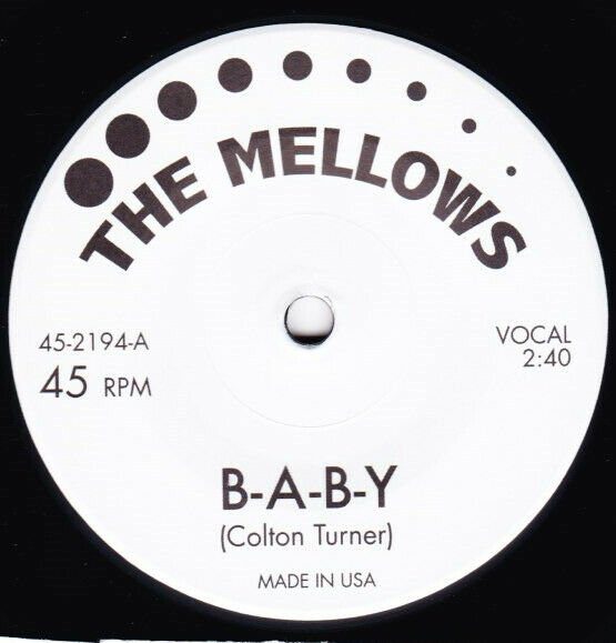 THE MELLOWS (COLTON TURNER) - B-A-B-Y / CITY LIGHTS - NO LABEL NAME 45 ...