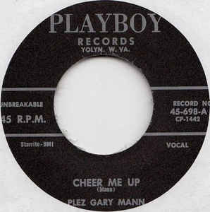 PLEZ GARY MANN - CHEER ME UP / WANT TO BE TRUE - PLAYBOY 45 RE - No Hit ...