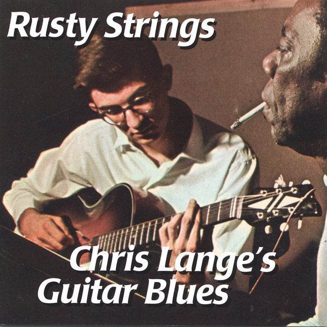 CHRIS LANGE - RUSTY STRINGS GUITAR BLUES 1961 - 1967 - BACK DOOR CD ...