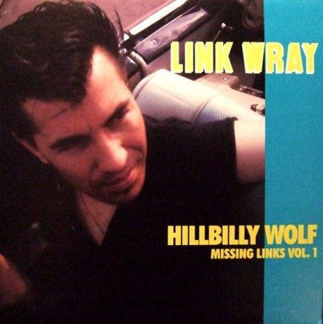 LINK WRAY - HILLBILLY WOLF - MISSING LINKS VOL.1- NORTON LP - No Hit ...